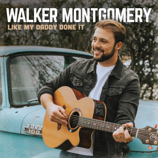 Walker Montgomery’s Doing Things Like His Daddy Done It – Raised Rowdy